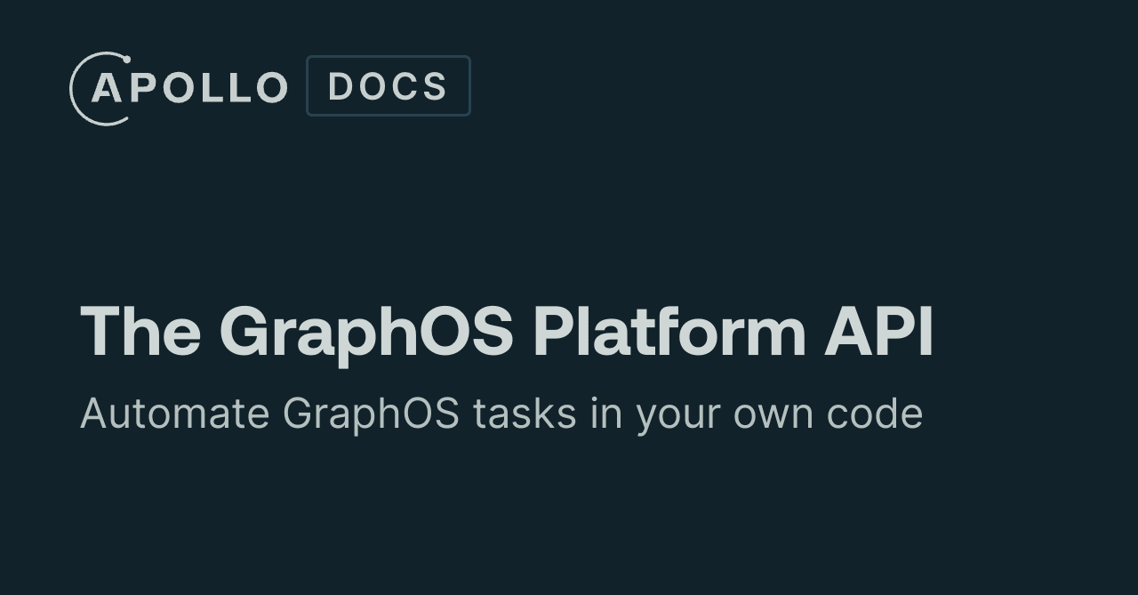 The GraphOS Platform API - Apollo GraphQL Docs The GraphOS Platform API - Apollo GraphQL Docs